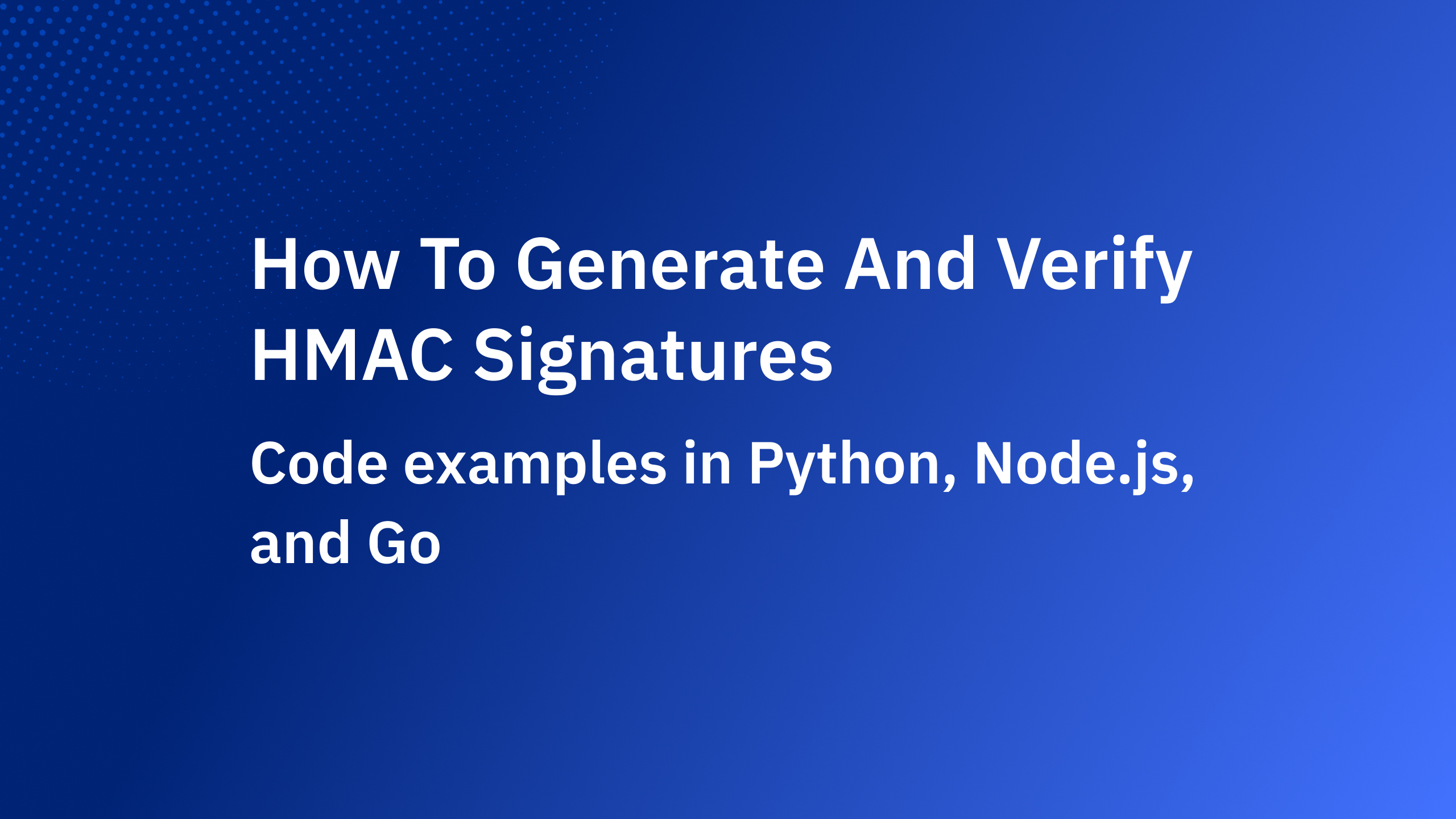Generate & Verify HMAC Signatures in Python, Node.js, Go - Authgear